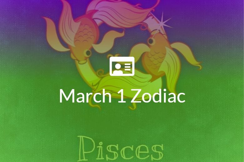March 1 Zodiac Sign Full Horoscope And Personality